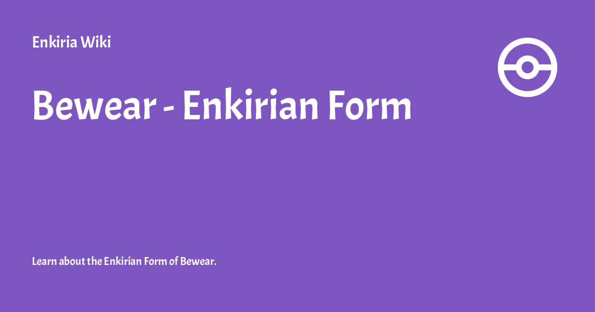 Bewear - Enkirian Form - Enkiria Wiki